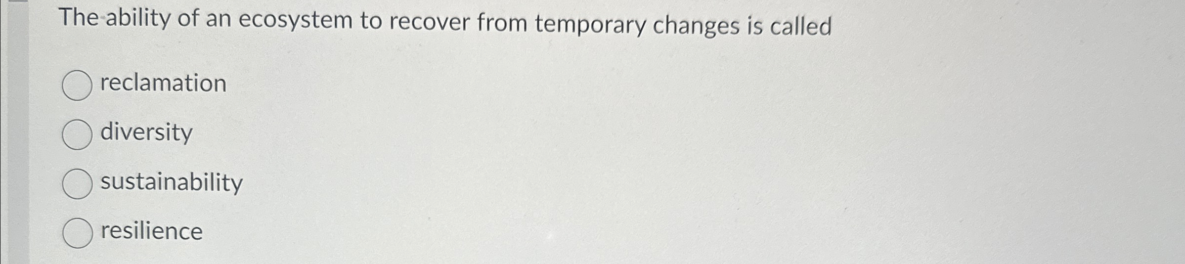 Solved The-ability of an ecosystem to recover from temporary | Chegg.com