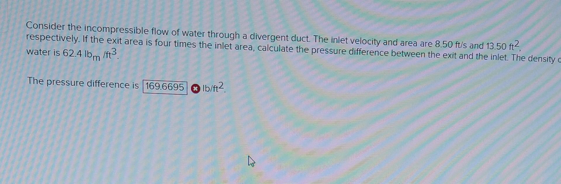 Solved Consider the incompressible flow of water through a | Chegg.com