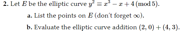 Solved Let E be the elliptic curve y^2 ≡ ﻿x^3 - ﻿x + 4 (mod | Chegg.com