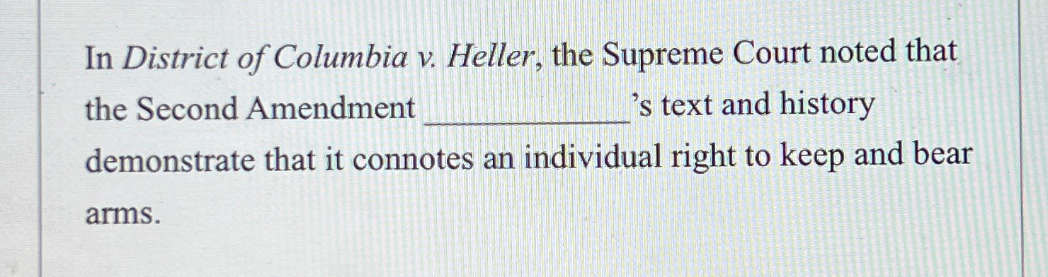 Solved In District of Columbia v. ﻿Heller, the Supreme Court | Chegg.com
