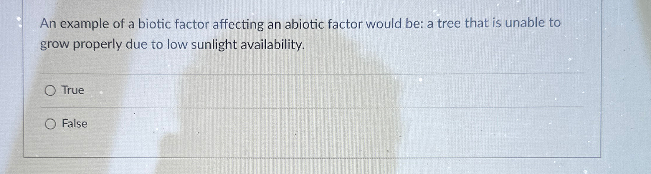 Solved An example of a biotic factor affecting an abiotic | Chegg.com