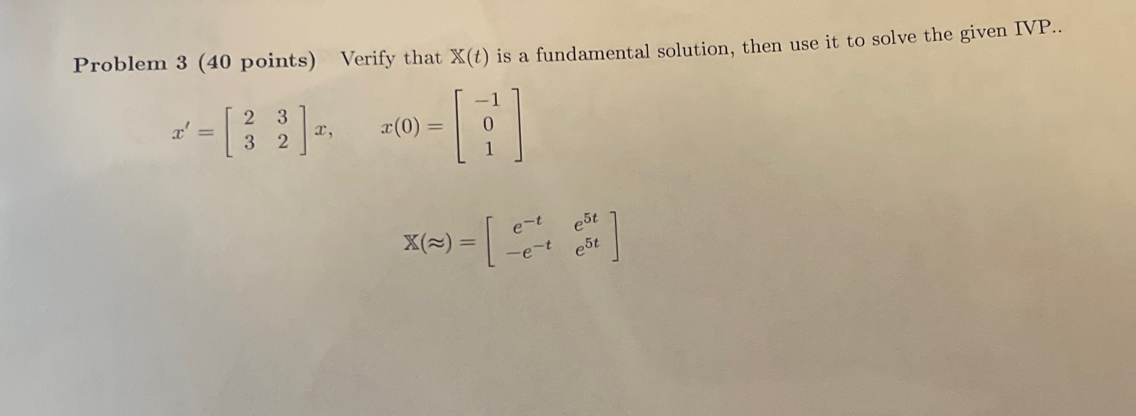 Solved Problem 3 (40 ﻿points) ﻿Verify that x(t) ﻿is a | Chegg.com