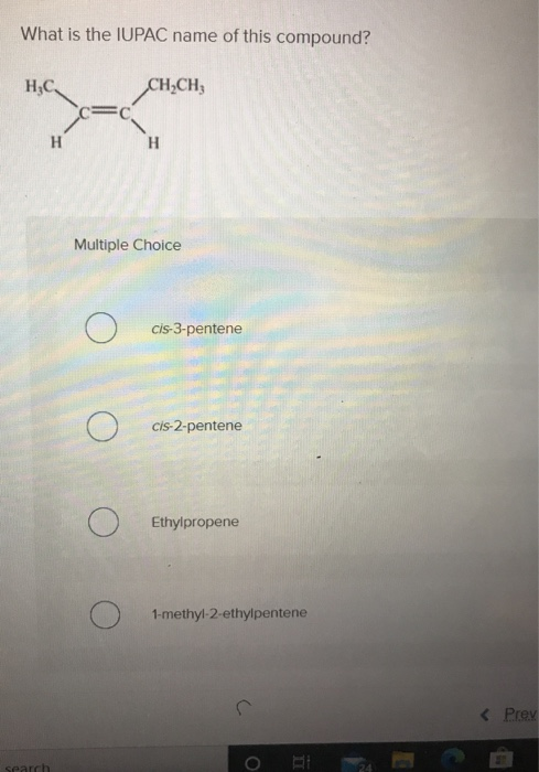Solved What is the IUPAC name of this compound? HC CH,CH; H | Chegg.com
