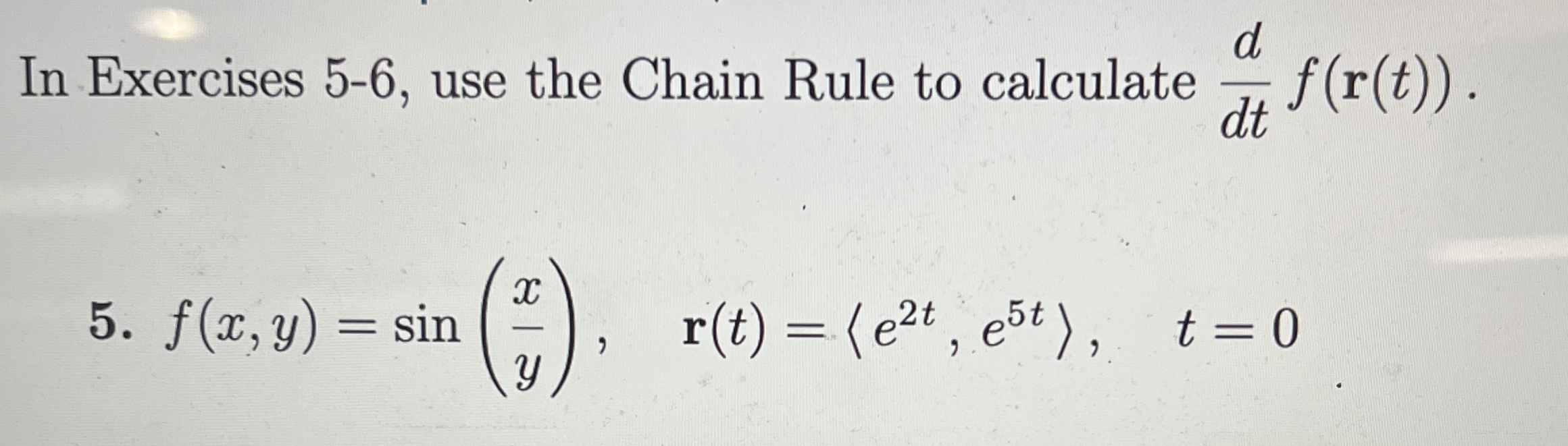 Solved by an EXPERT In Exercises 5-6, ﻿use the Chain Rule to calculate | Chegg.com