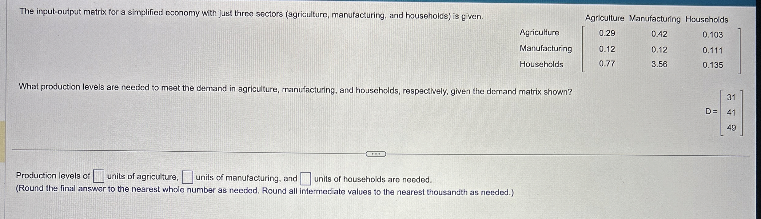 Solved The input-output matrix for a simplified economy with | Chegg.com