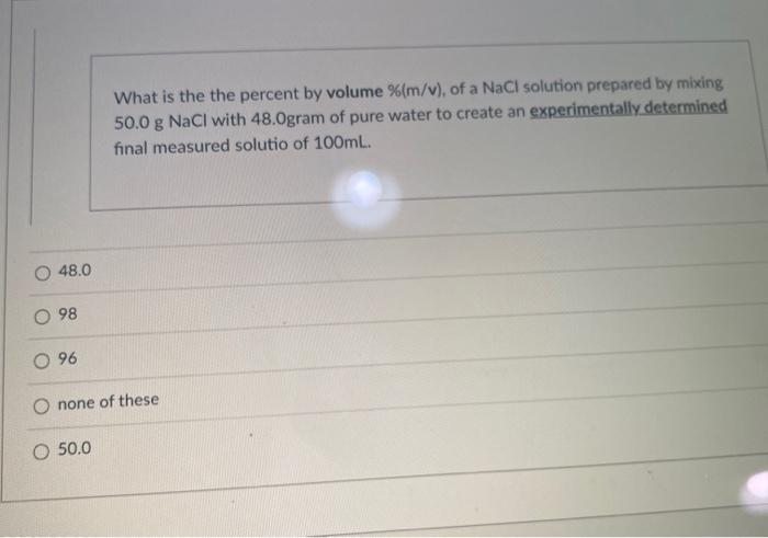 Solved What is the the percent by volume %{m/v), of a NaCl | Chegg.com