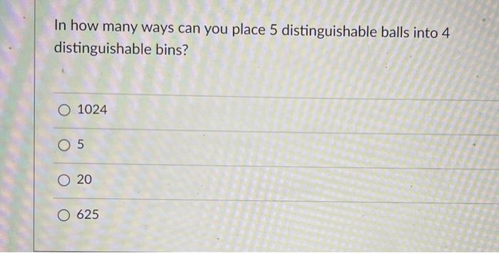 Solved In how many ways can you place 5 distinguishable | Chegg.com
