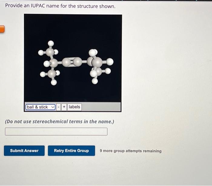 Solved Provide an IUPAC name for the structure shown | Chegg.com