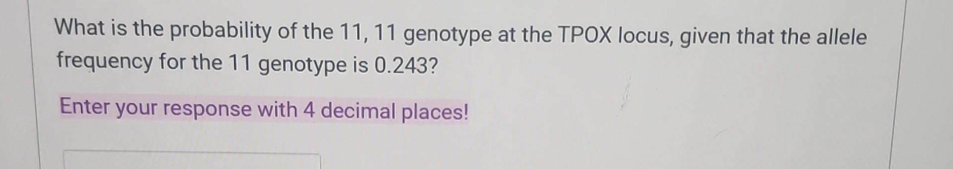 Solved What is the probability of the 11,11 genotype at the | Chegg.com