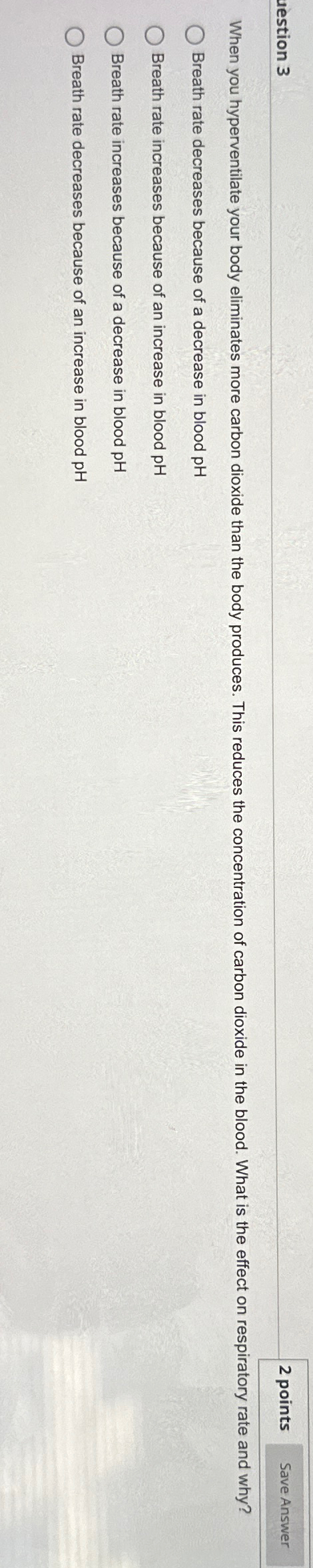 Solved uestion 32 ﻿pointsBreath rate decreases because of a | Chegg.com