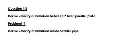 Solved Question # 3 Derive velocity distribution between 2 | Chegg.com