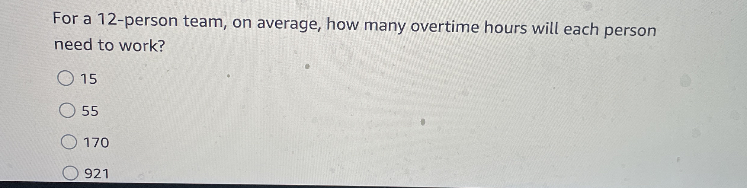 Solved For a 12-person team, on average, how many overtime | Chegg.com