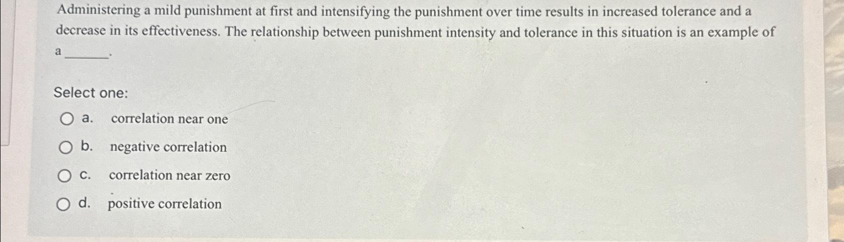 Solved Administering a mild punishment at first and | Chegg.com
