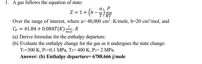 Solved 1. A gas follows the equation of state: Z=1+(b−Ta)RTP | Chegg.com