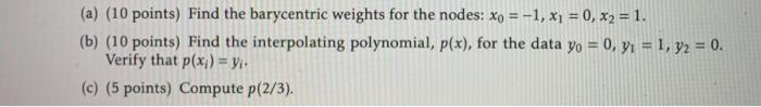 Solved (a) (10 points) Find the barycentric weights for the | Chegg.com