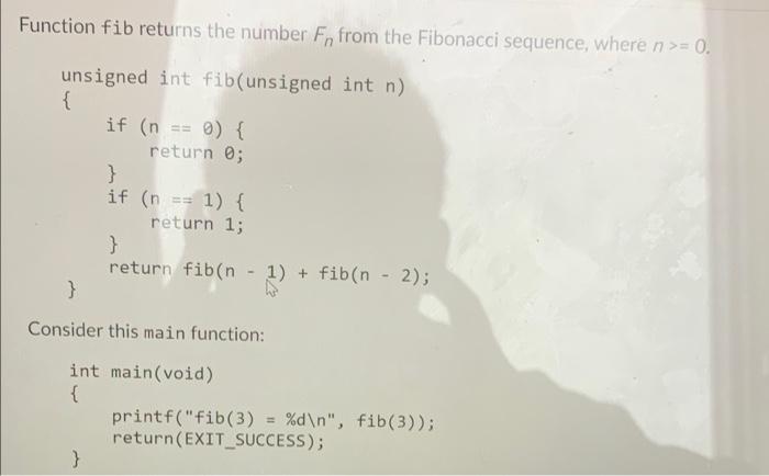 Solved Function fib returns the number Fn from the Fibonacci | Chegg.com