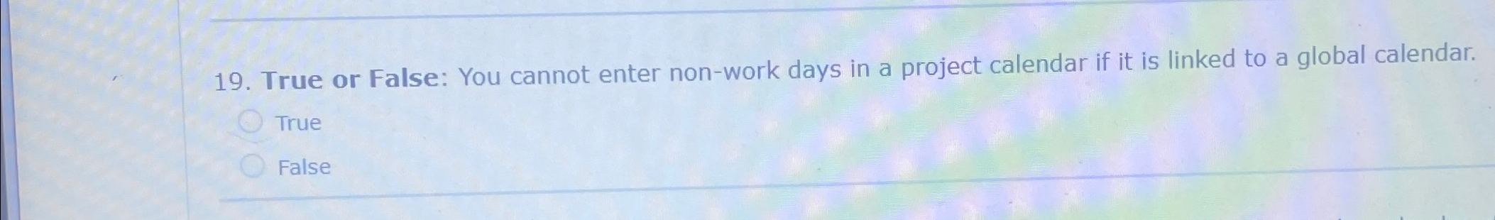 Solved True or False: You cannot enter non-work days in a | Chegg.com