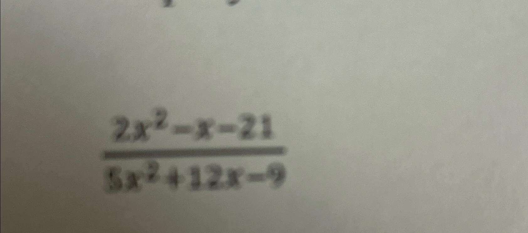 Solved 2x2-x-215x2+12x-9 | Chegg.com