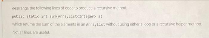 Solved Rearrange the following lines of code to produce a | Chegg.com