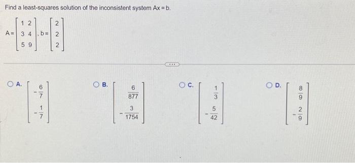 Solved Find a least-squares solution of the inconsistent | Chegg.com