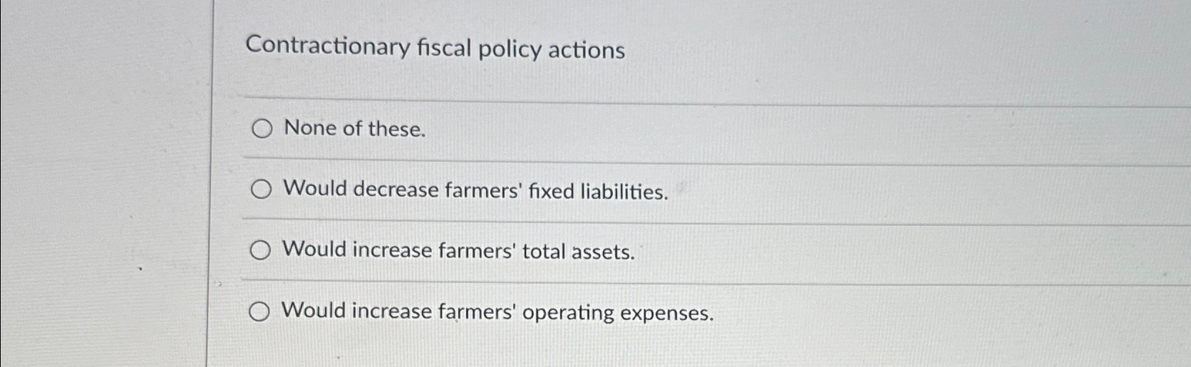 Solved Contractionary fiscal policy actionsNone of | Chegg.com