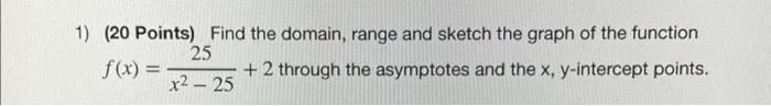 Solved 1) (20 Points) Find the domain, range and sketch the | Chegg.com