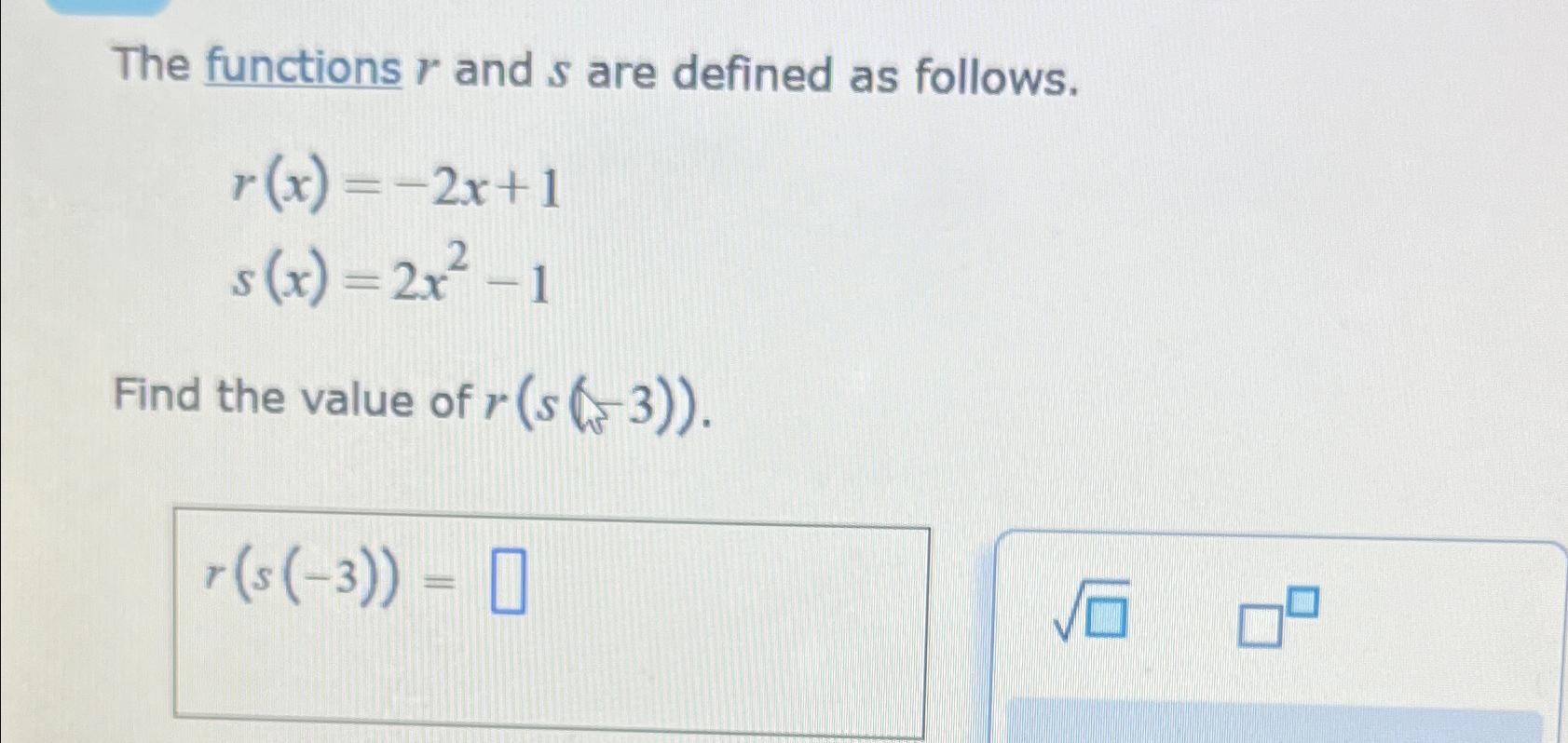 The functions r ﻿and s ﻿are defined as | Chegg.com