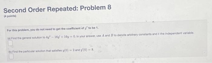 Solved Second Order Repeated: Problem 8 (4 points) For this | Chegg.com