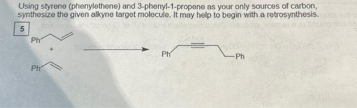 Solved Using styrene (phenylethene) and 3-phenyl-1-propene | Chegg.com