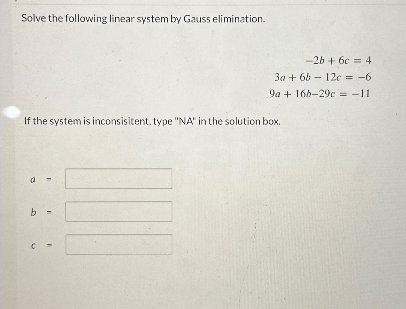 Solved Solve the following linear system by Gauss | Chegg.com