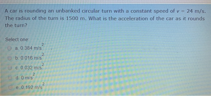 Solved A car is rounding an unbanked circular turn with a | Chegg.com