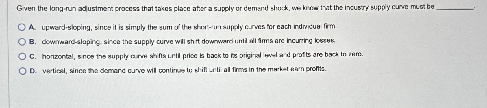 Solved Given the long-run adjustment process that takes | Chegg.com