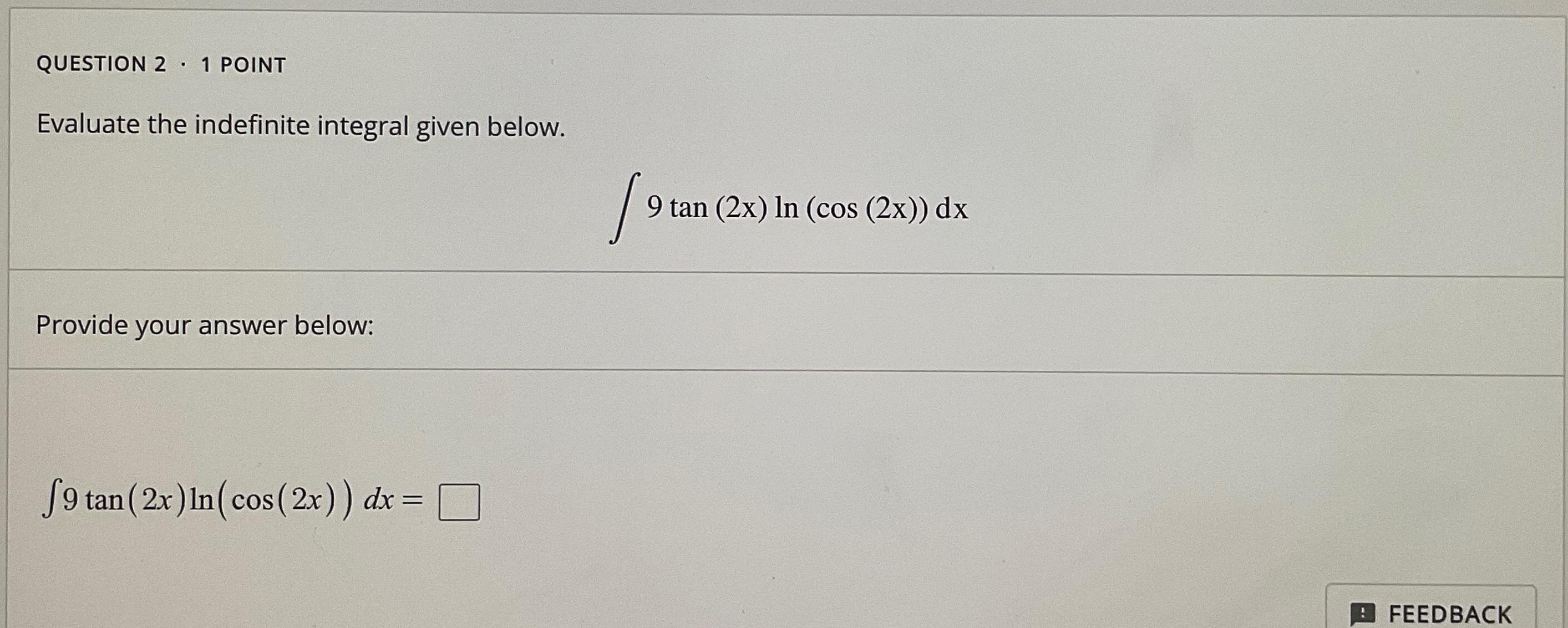 Solved QUESTION 2 - 1 ﻿POINTEvaluate the indefinite integral | Chegg.com
