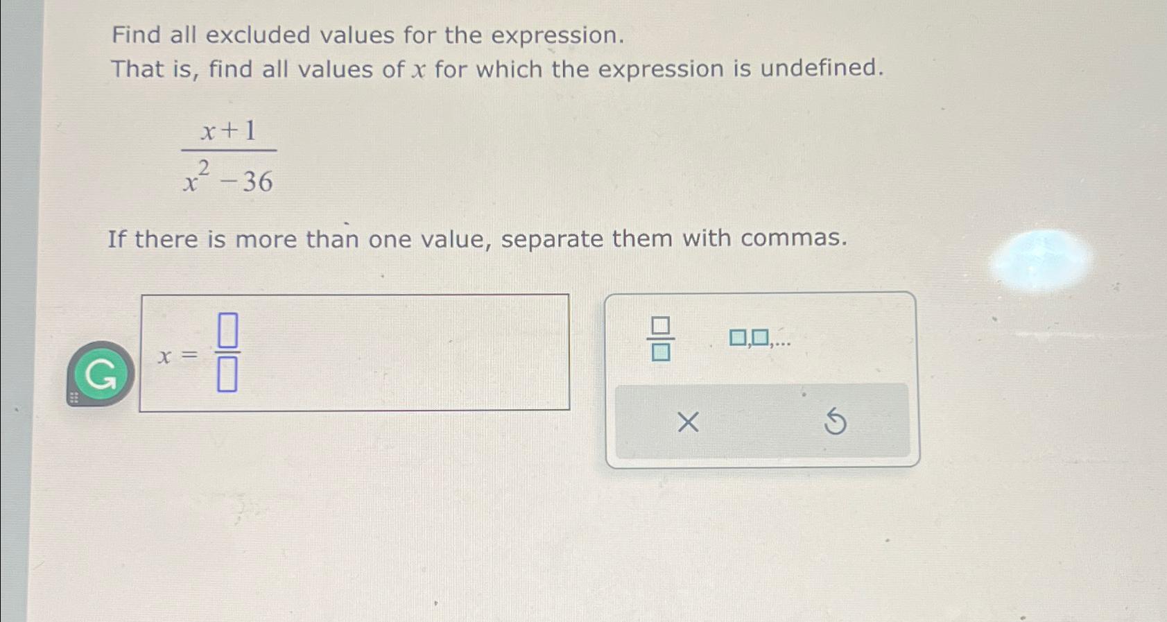 Solved Find all excluded values for the expression.That is, | Chegg.com