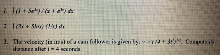 Solved 1. \(1 + 5e3x)/(x + eSx) dx 2. S (3x + 5lnx) (1/x) dx | Chegg.com