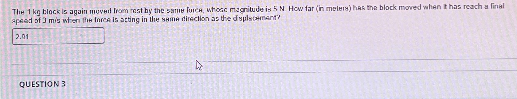 Solved The 1kg ﻿block is again moved from rest by the same | Chegg.com