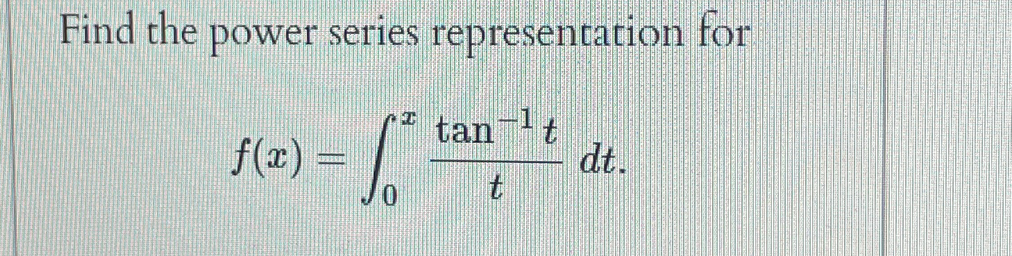 Solved Find the power series representation | Chegg.com