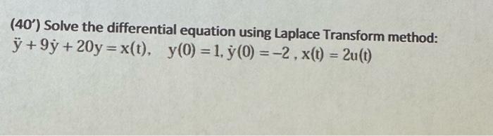 Solved (40') Solve the differential equation using Laplace | Chegg.com