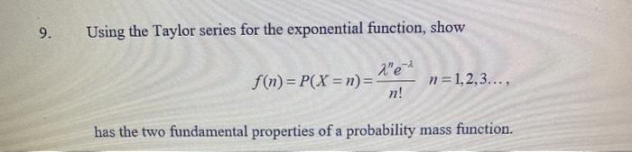 Solved 9. Using the Taylor series for the exponential | Chegg.com