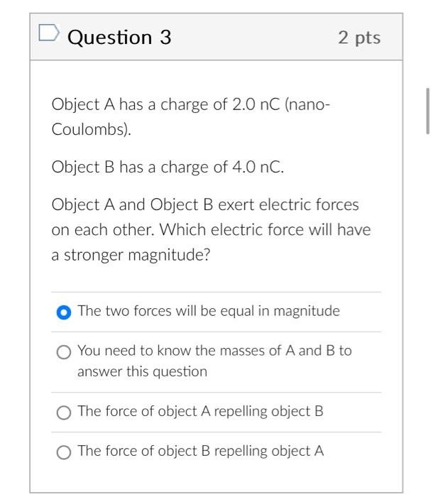 Solved Question 3 2 pts Object A has a charge of 2.0nC | Chegg.com