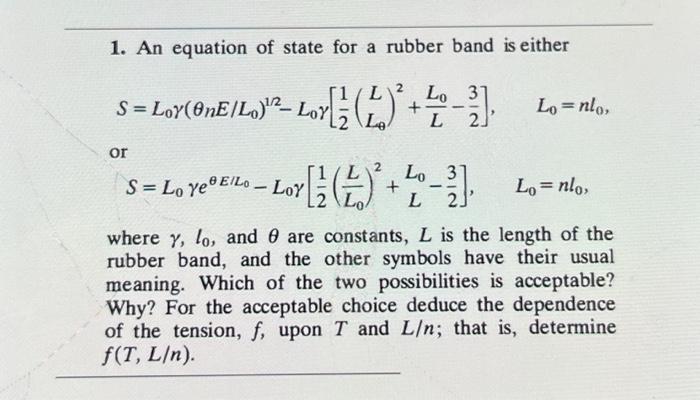 Solved 1. An equation of state for a rubber band is either | Chegg.com