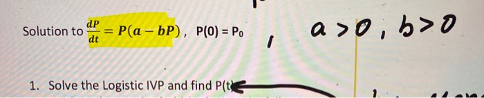 Solved dP Solution to dt P(a - bP), P(O) = Po a>o, bo 1. | Chegg.com