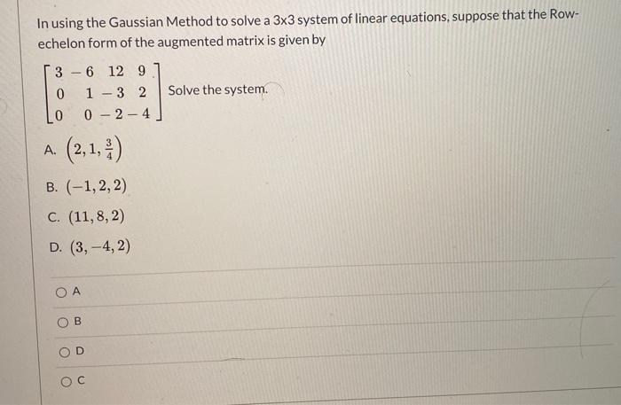 Solved In using the Gaussian Method to solve a 3x3 system of | Chegg.com