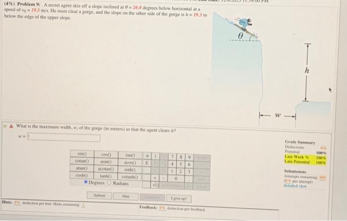 Solved (4\%) Problem 9: A secret agent skis off a slope | Chegg.com