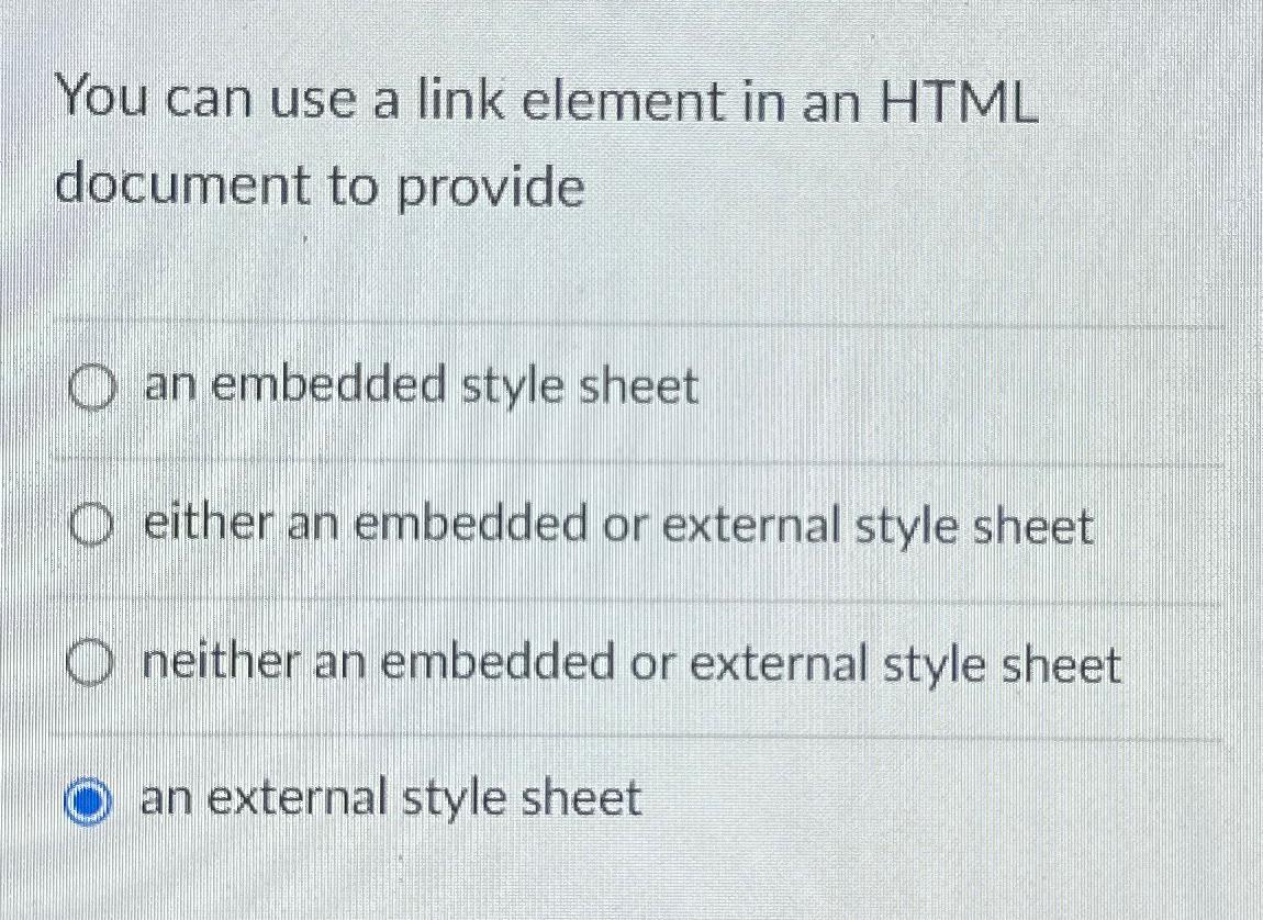 Solved You can use a link element in an HTML document to | Chegg.com