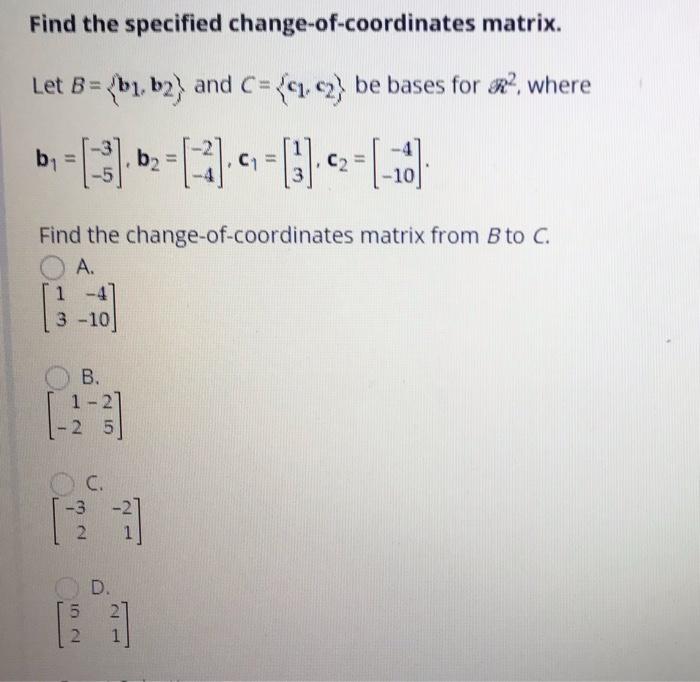 Solved Find the specified change-of-coordinates matrix. Let | Chegg.com