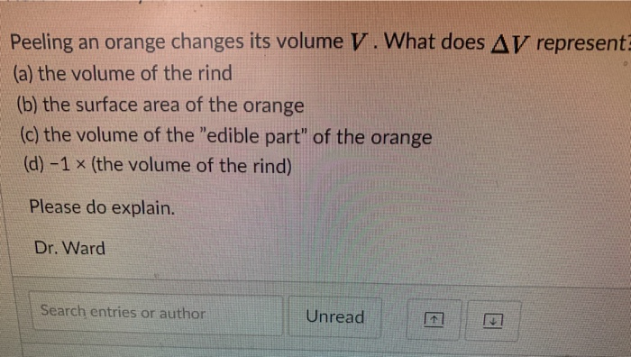 Solved Peeling an orange changes its volume V. What does AV | Chegg.com