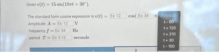 Solved Given v(t)=15sin(10πt+30∘). The standard form cosine | Chegg.com
