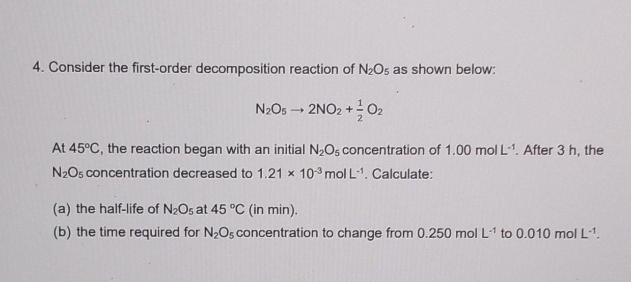 Solved 4. Consider the first-order decomposition reaction of | Chegg.com