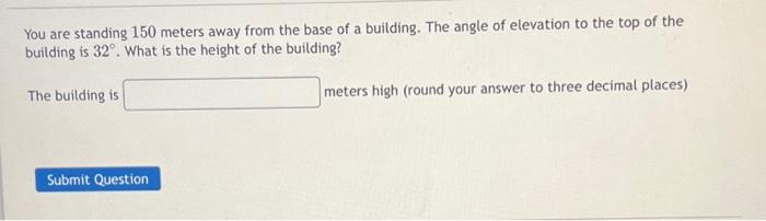 Solved You are standing 150 meters away from the base of a | Chegg.com